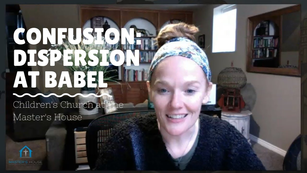 Confusion: Dispersion at Babel | Children's Church at The Master's ...