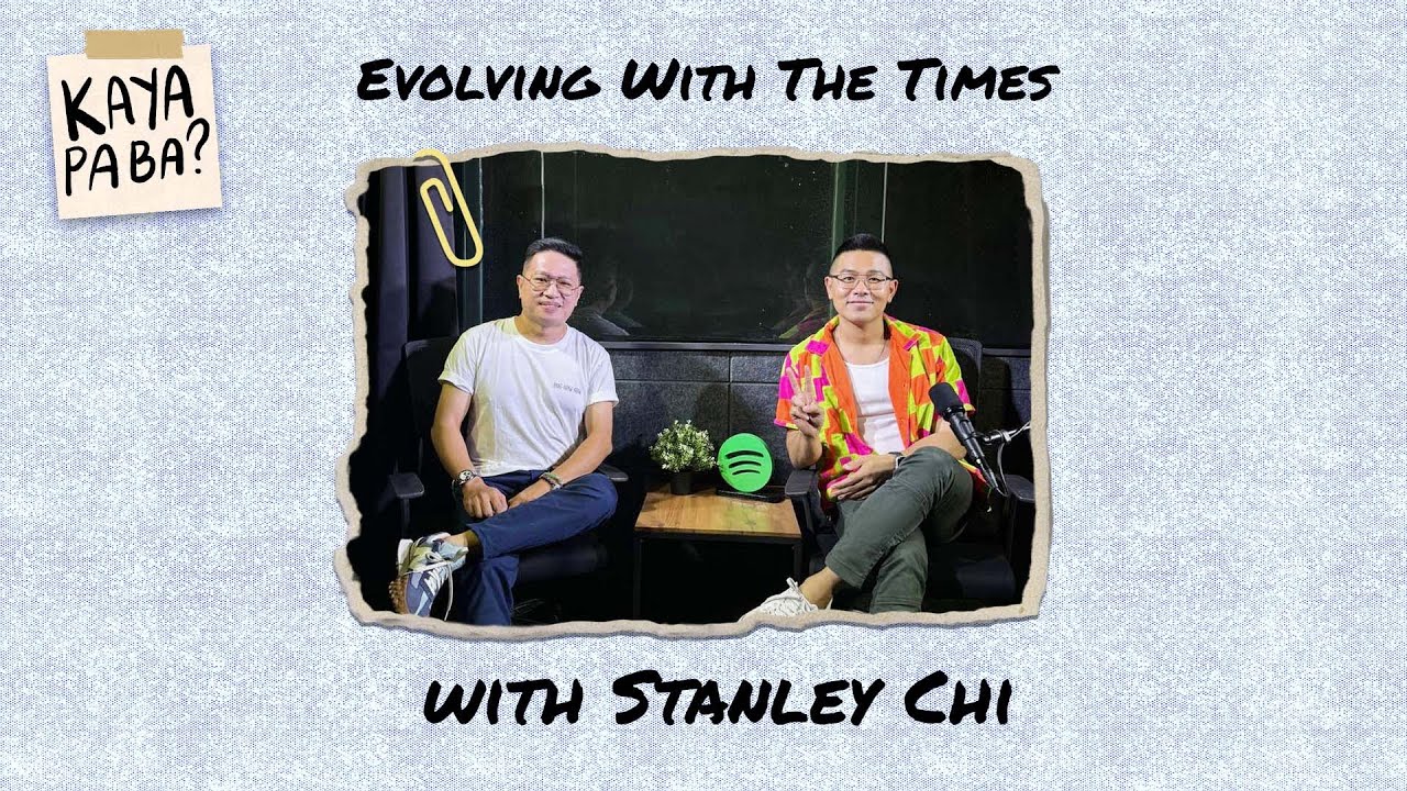 Evolving with the Times with Stanley Chi | Kaya Pa Ba? with Baus Rufo ...