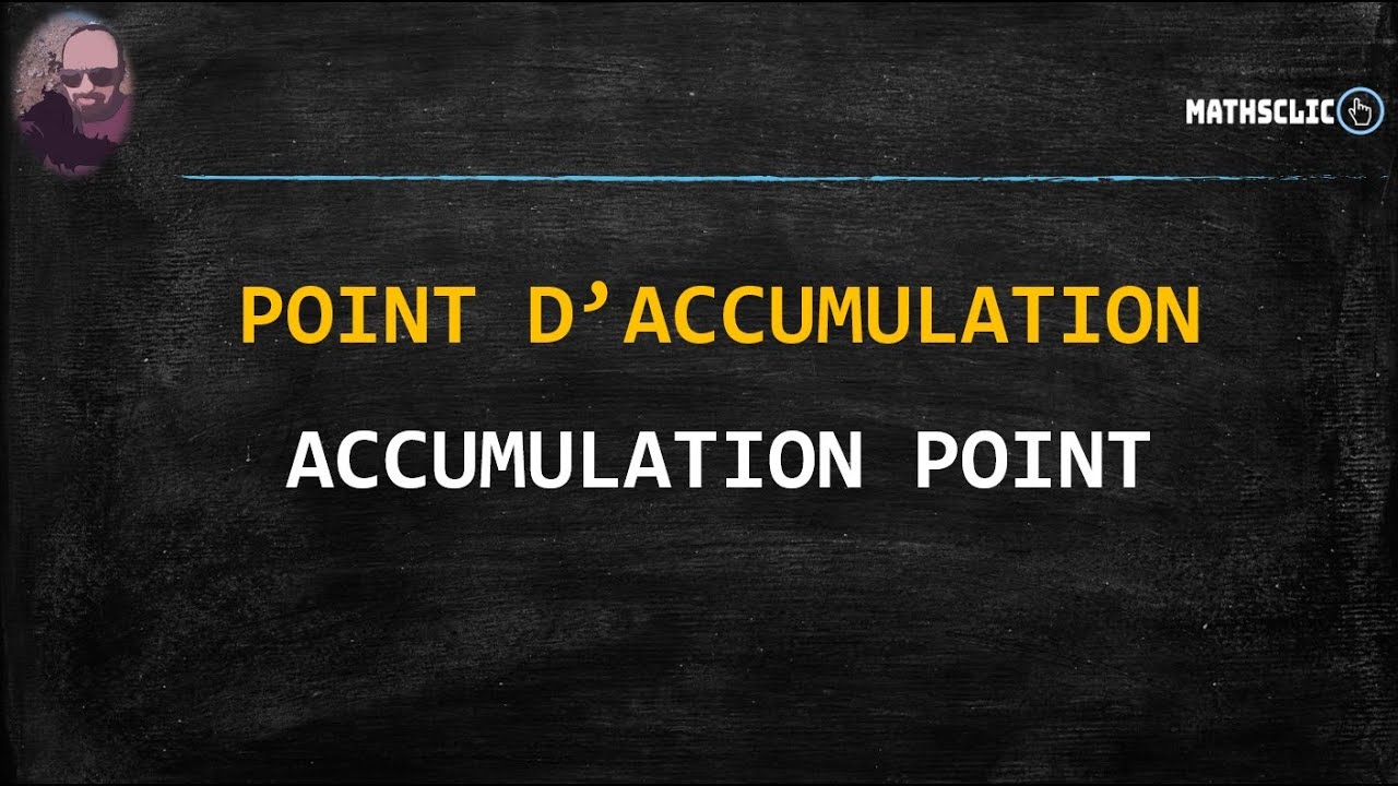 MATHSCLIC : POINT D'ACCUMULATION - YouTube