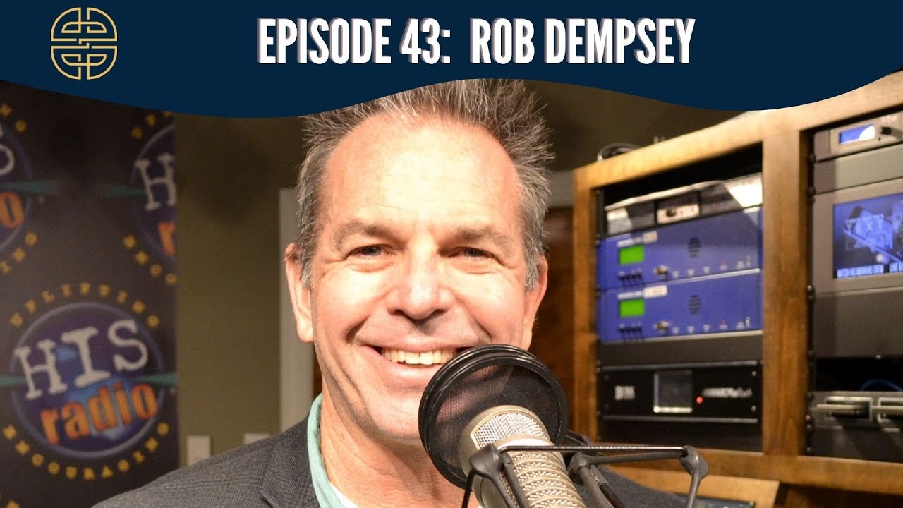 Episode 43: Carrying on When Your World is Crumbling with Rob Dempsey ...