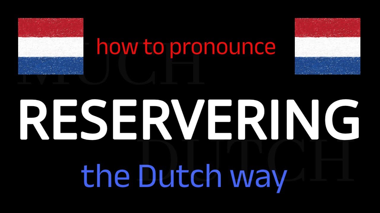Learn How To Say RESERVERING (Reservation) in Dutch in Seconds! - YouTube