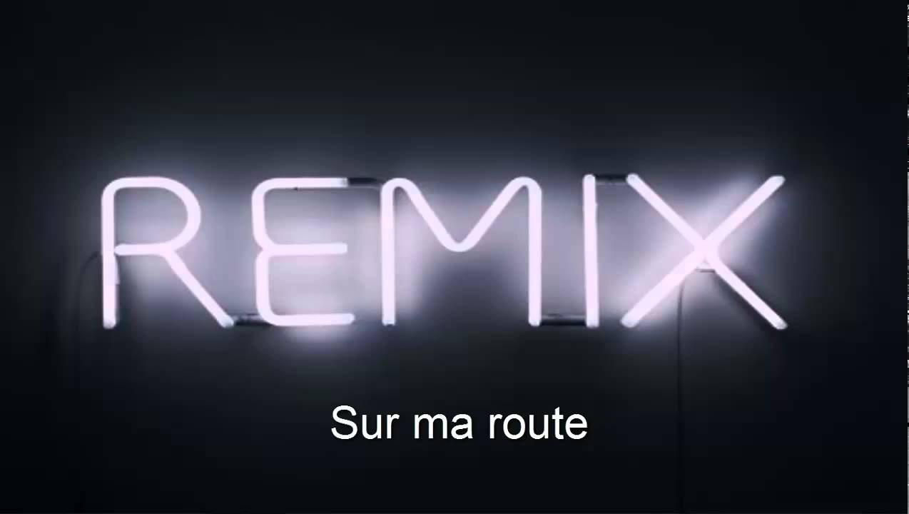Remix - Sur ma route - YouTube