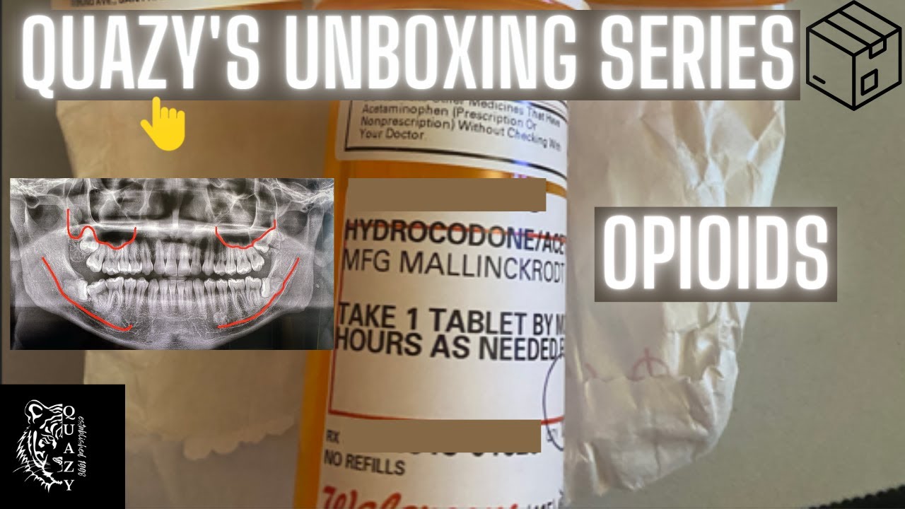 Quazy's Unboxing Series: Got OPIOIDs ON Deck. Wisdom Teeth Extraction ...