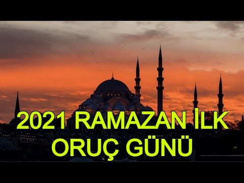 2021 Ramazanın İlk Günü | Orucun İlk Günü Ne Zaman ?