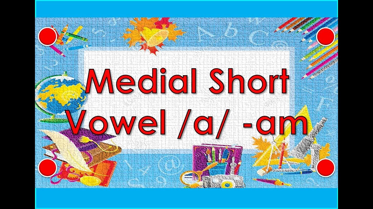 Medial Short Vowel A - am - YouTube