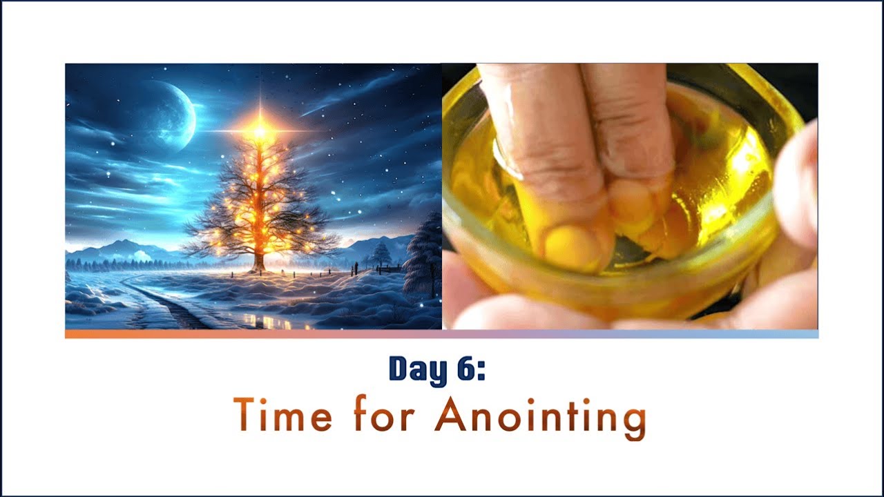 Christmas Alchemy Day 6 - TIME FOR ANOINTING (Spiritual Anointing and ...
