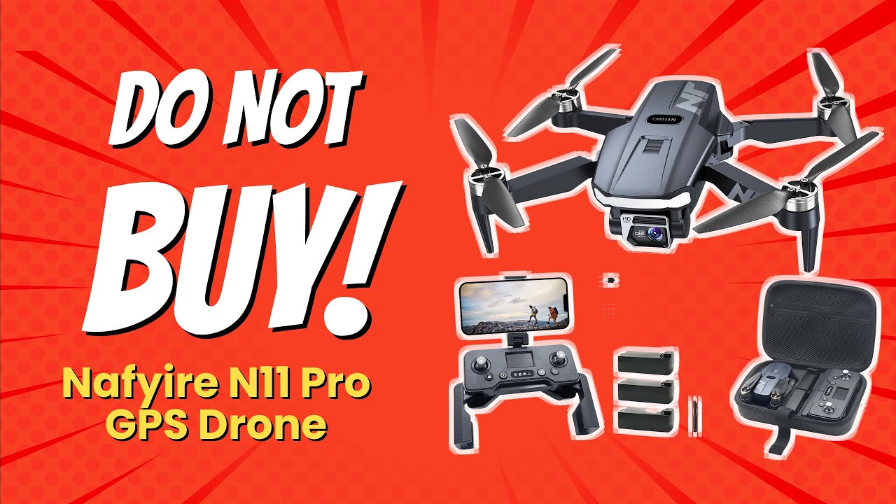 Nafyire N11 Pro GPS Drone | 8 Reasons NOT to Buy! 🚁😱 - YouTube