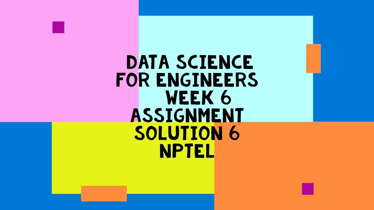 Data Science For Engineers Week 6 Assignment 6 Nptel Nptel Solution 2022 Youtube