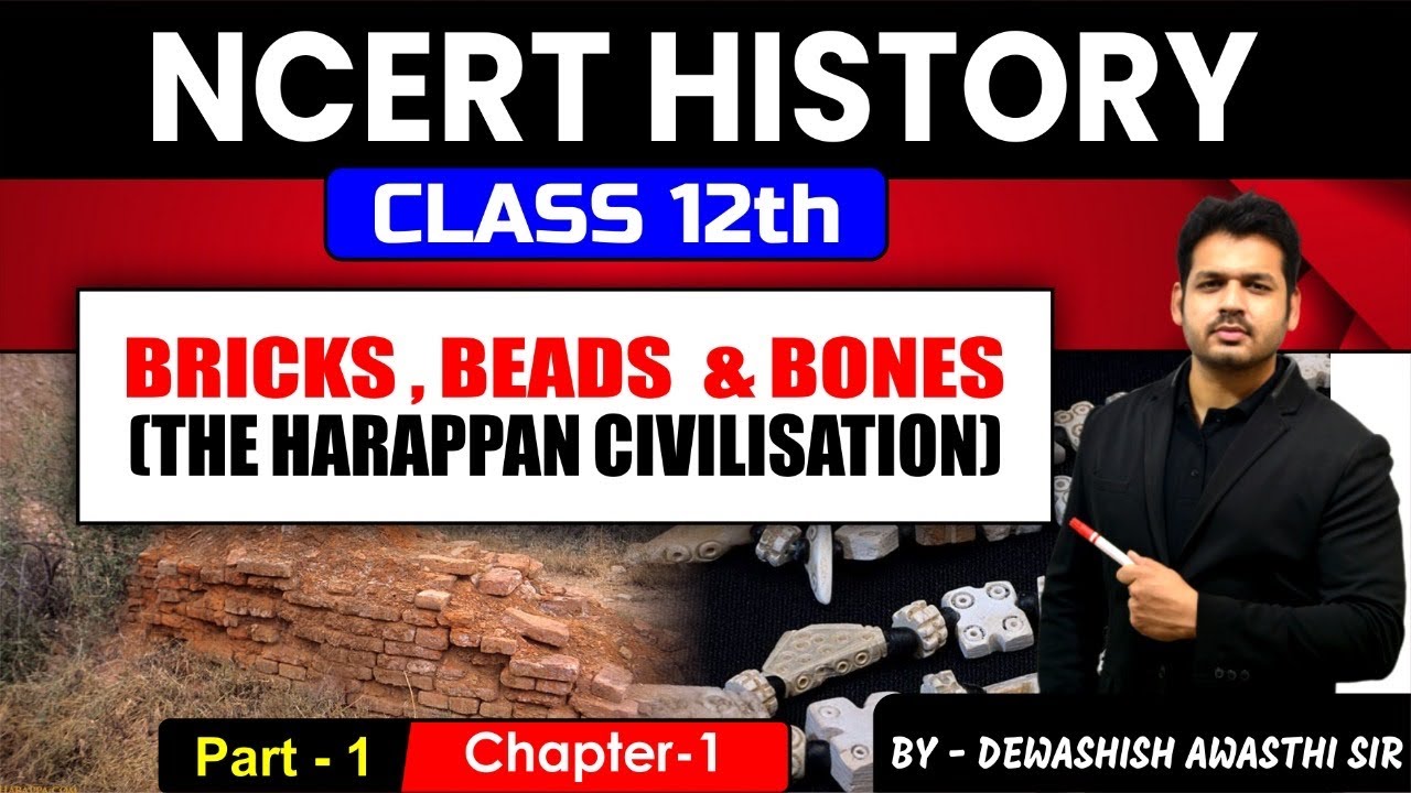 Class 12 History Chapter 1 | Part 1 | Bricks, Beads & Bones:The ...