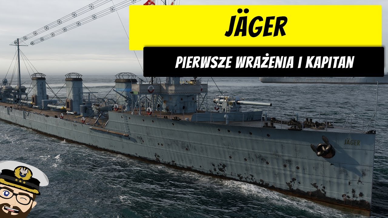 Jager - Pierwsze wrażenia i kapitan | World of Warships - YouTube