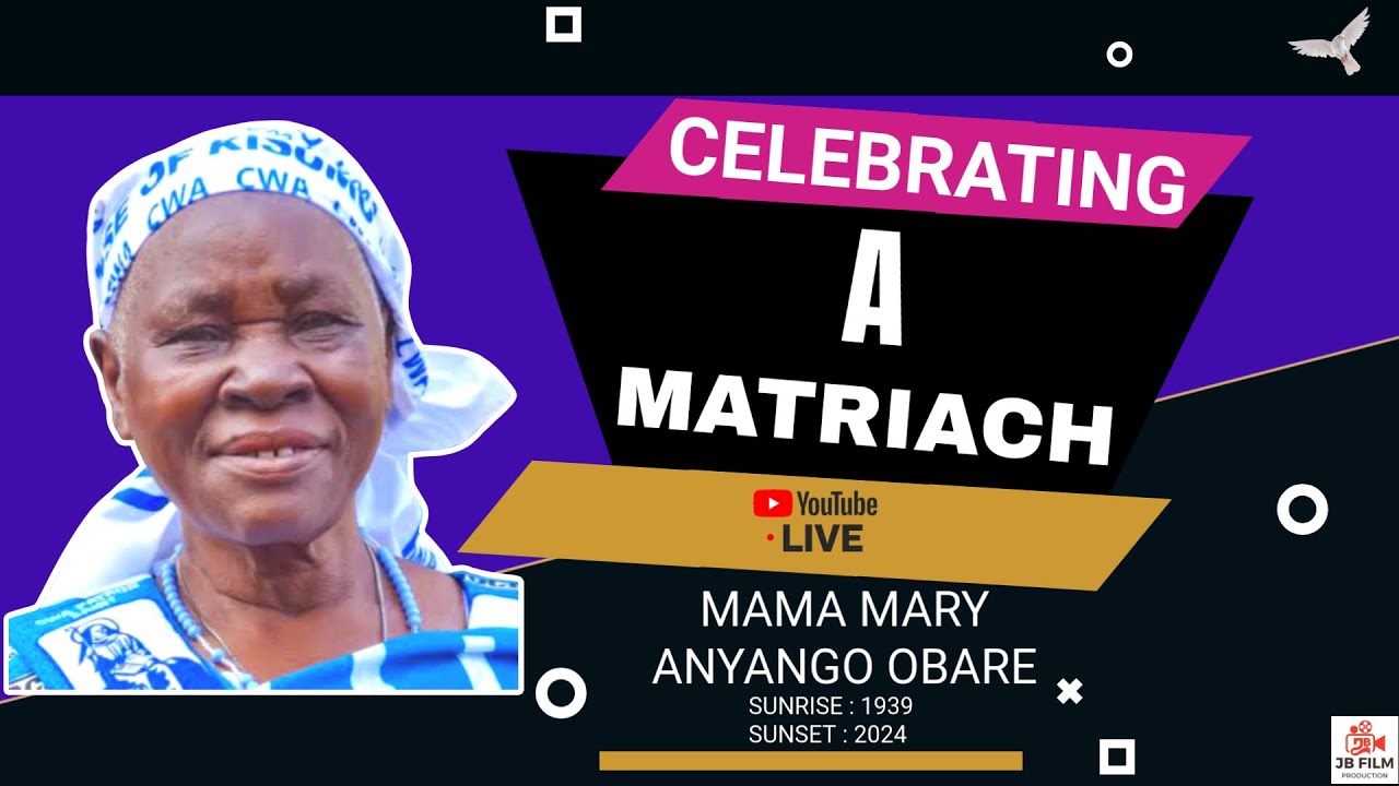 CELEBRATING A MATRIARCH MAMA MARY ANYANGO OBARE - YouTube