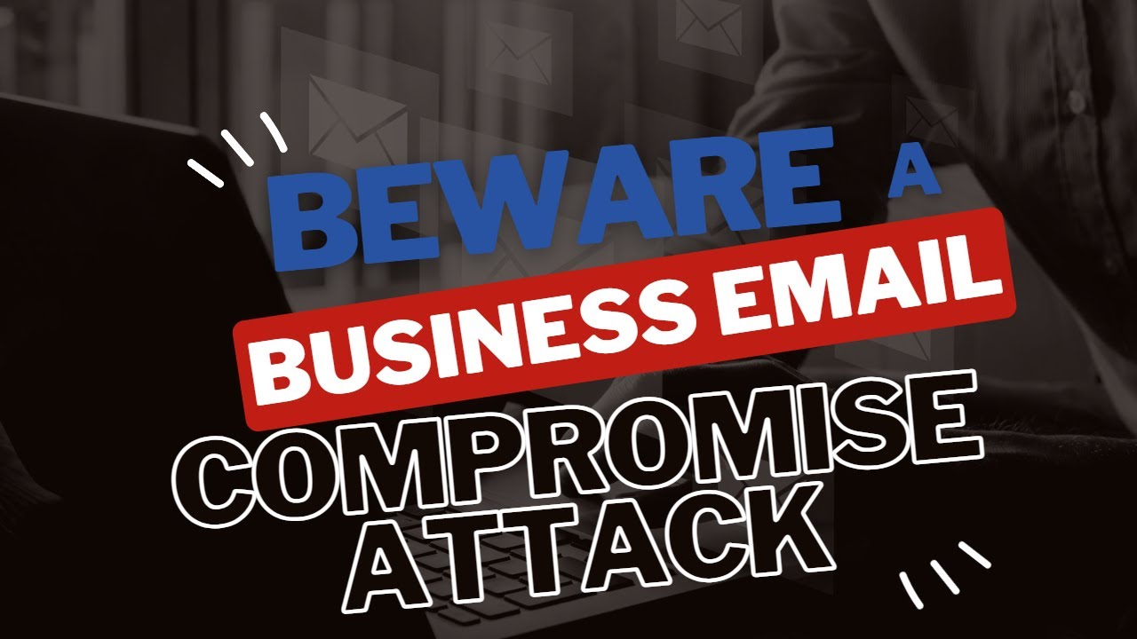 Beware a Business Email Compromise attack - YouTube