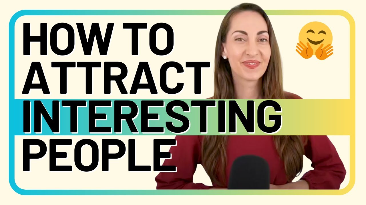 7 Tips to attract the right people socially, professionally and ...