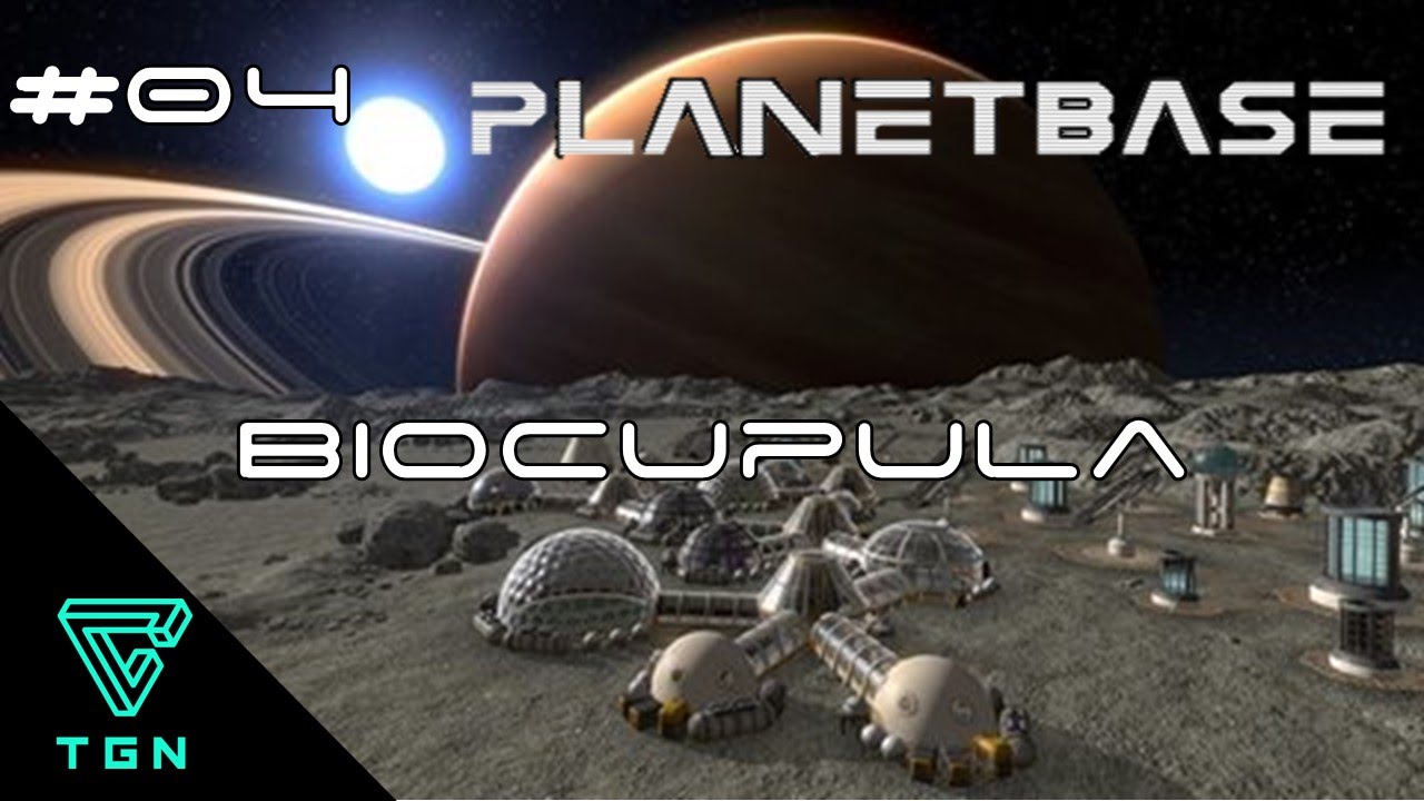 Planetbase V 1.0.2 En Español #04 BioCupula - YouTube