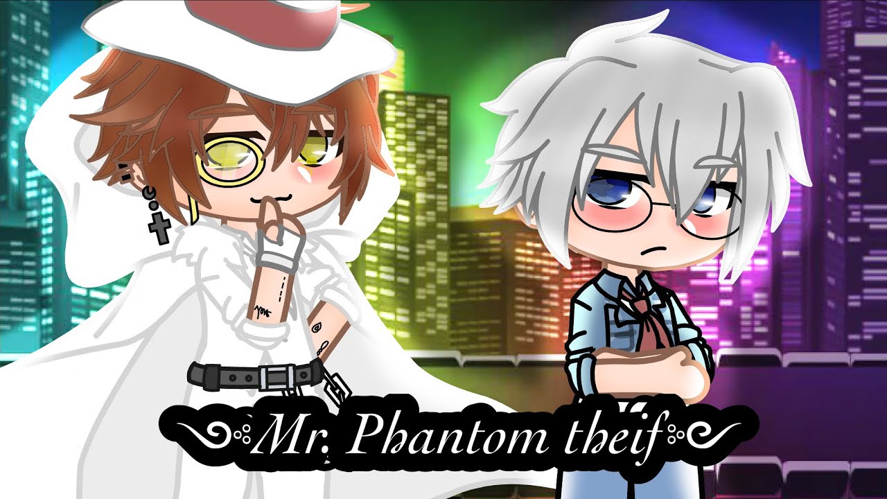 ༺Mr. Phantom theif༻ Gacha Club mini movie┆GCMM┆Original?┆BL┆By: SHIMORO ...