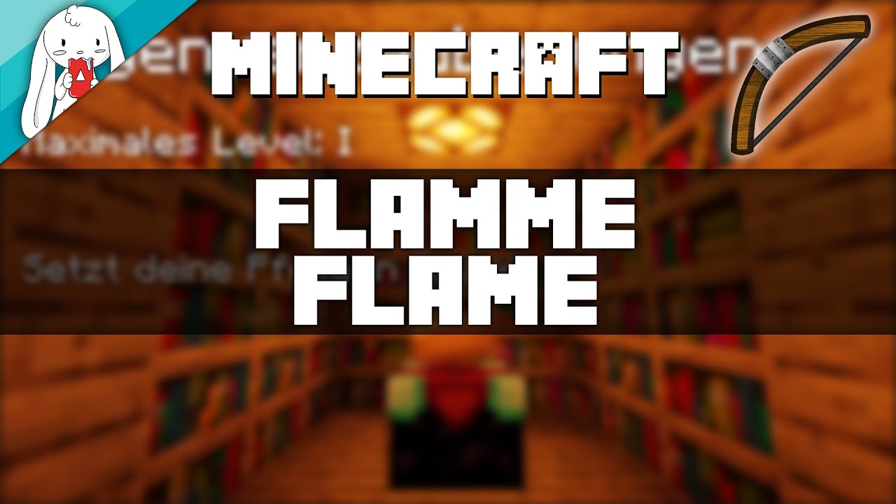 FLAMME / FLAME - Verzauberung erklärt - Bogenverzauberung - Minecraft Tutorial German / Deutsch ...