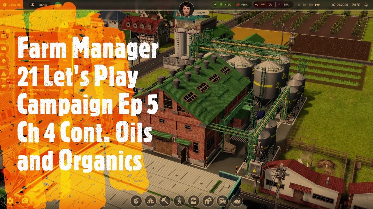 Farm Manager 21 Let's Play Campaign Ep 5 Ch 4 Cont. Oils & Organics ...