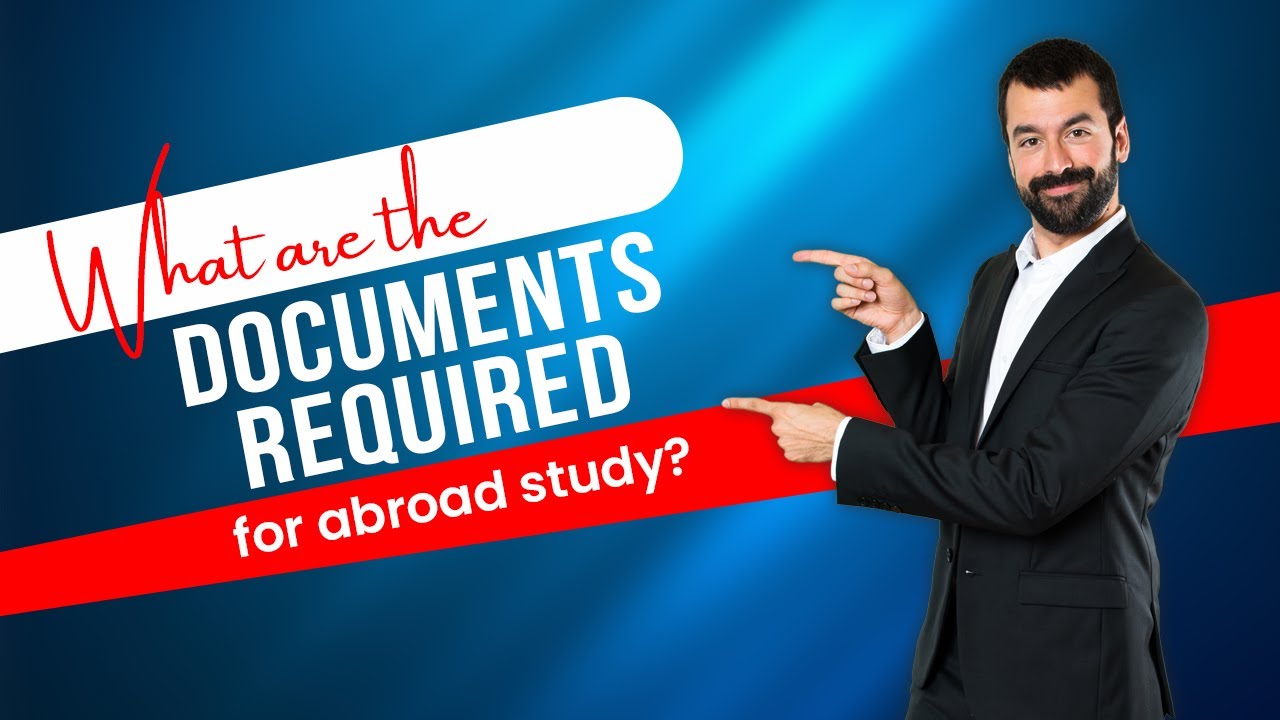 Complete List Of Documents Required For Studying Abroad | Documentation ...