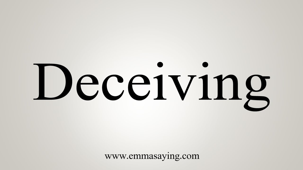 How To Say Deceiving YouTube how-to-say-deceiving-youtube