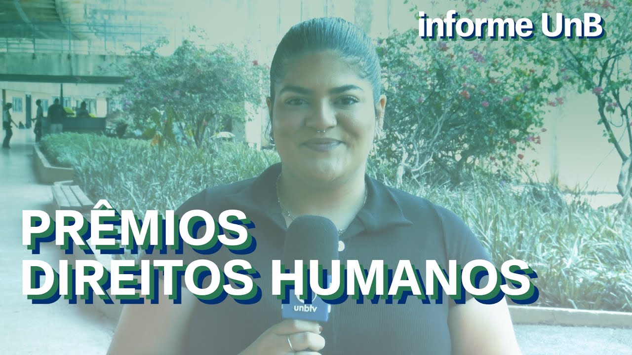 Informe UnB: UnB abre inscrições para prêmios de Direitos Humanos - YouTube