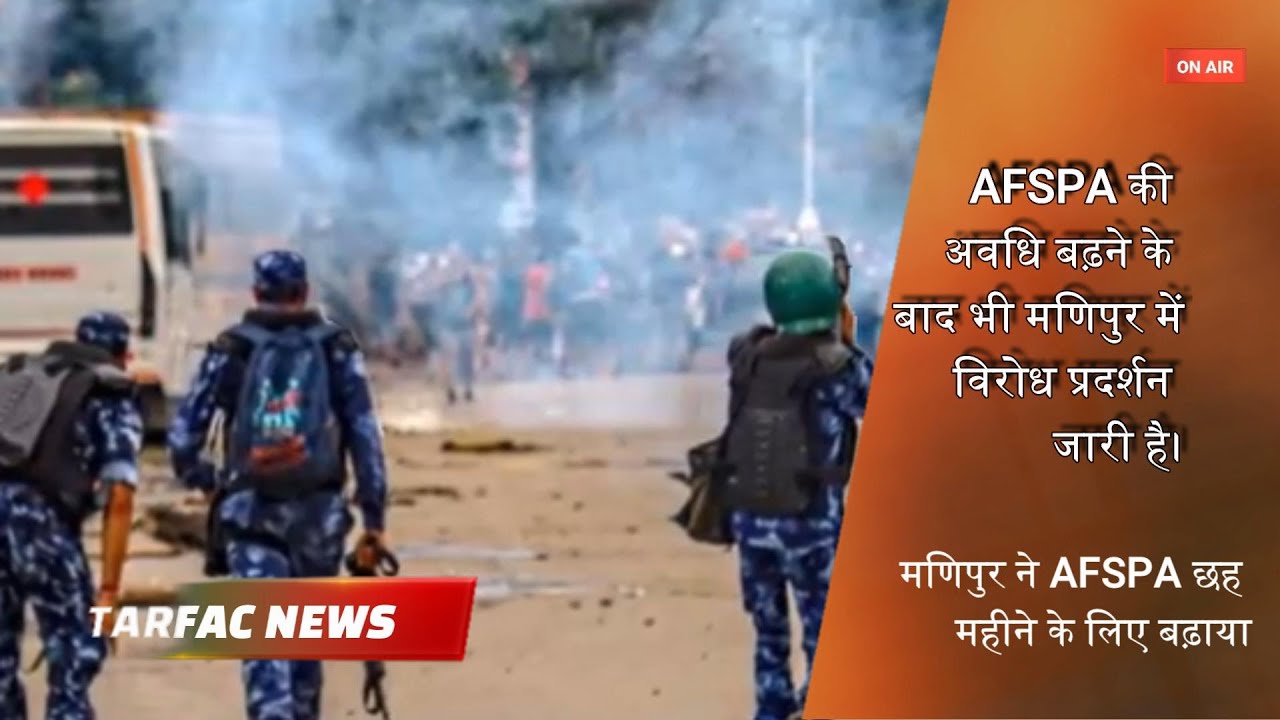 Live Updates on Manipur Unrest: AFSPA Extension Amid Ongoing Protests ...