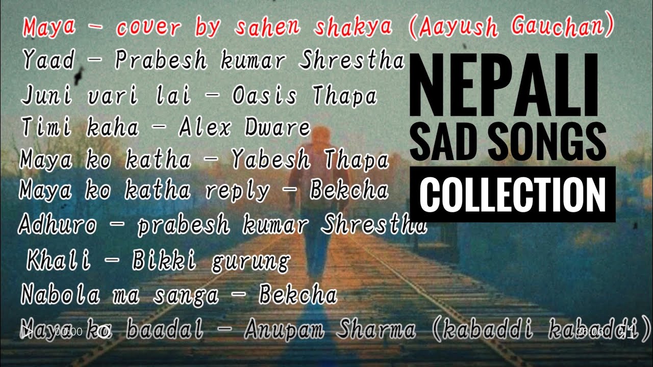 Nepali sad song collection | sad songs for broken hearts | Nepali ...