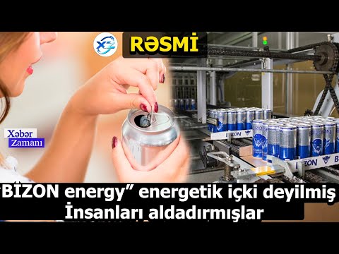 “BİZON energy” energetik içki deyilmiş - İnsanları aldadırmışlar - RƏSMİ