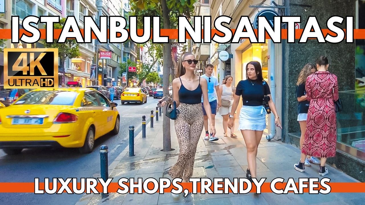 Istanbul Turkey City Center Explore Nisantasi in 4K - Fashion, Cafes ...