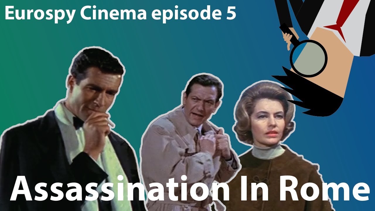 Eurospy Cinema ep 5: Assassination In Rome (1965) - YouTube