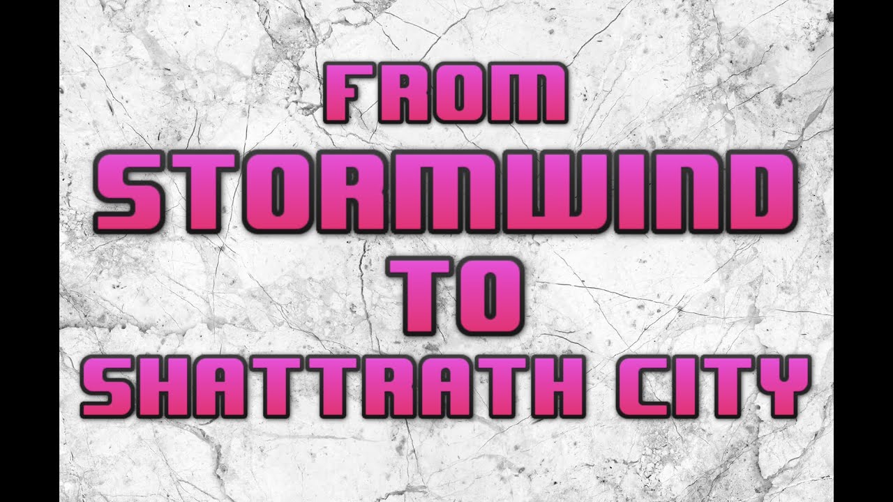 DESTINATIONS - STORMWIND TO SHATTRATH - guide to the easiest way from ...