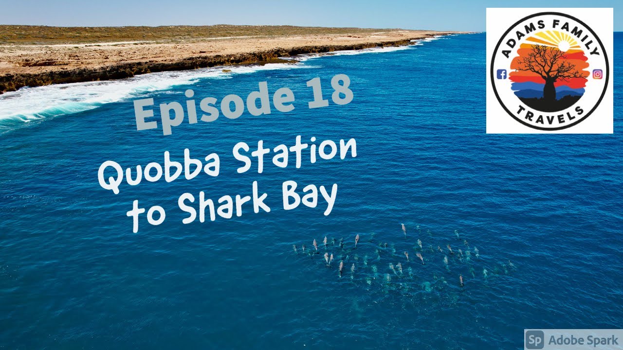 Episode 18, Quobba Station to Shark Bay WA - YouTube