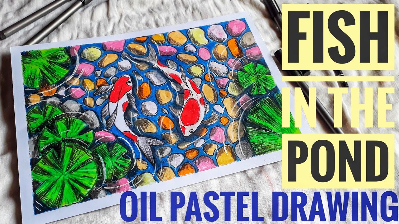 Fish in the Pond Oil pastel Easy drawing ... :-) - YouTube