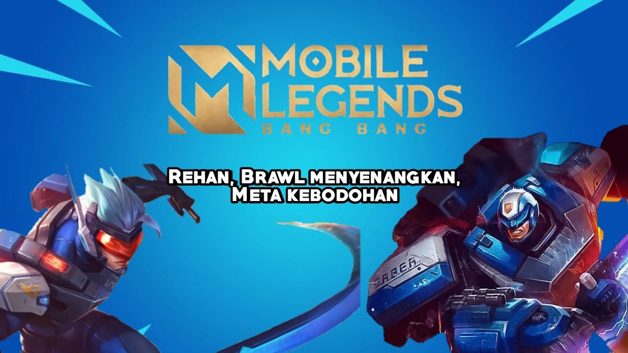 Mobile Legend Indonesia ~Rehan, Brawl menyenangkan, Meta kebodohan ...