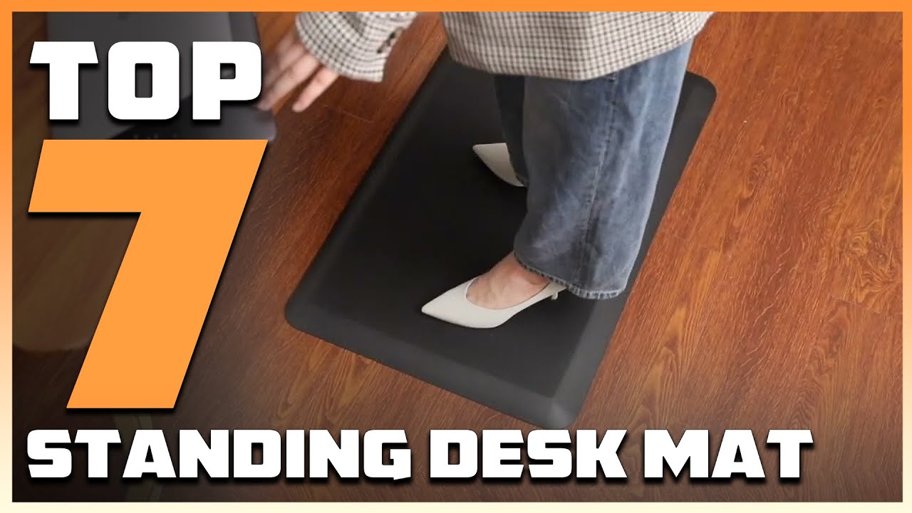 7 Best Standing Desk Mats for Better Posture and Comfort - YouTube