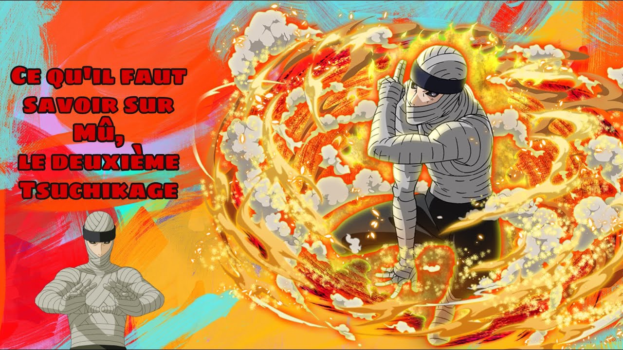 CE QU'IL FAUT SAVOIR SUR MU (Deuxième Tsuchikage) - YouTube