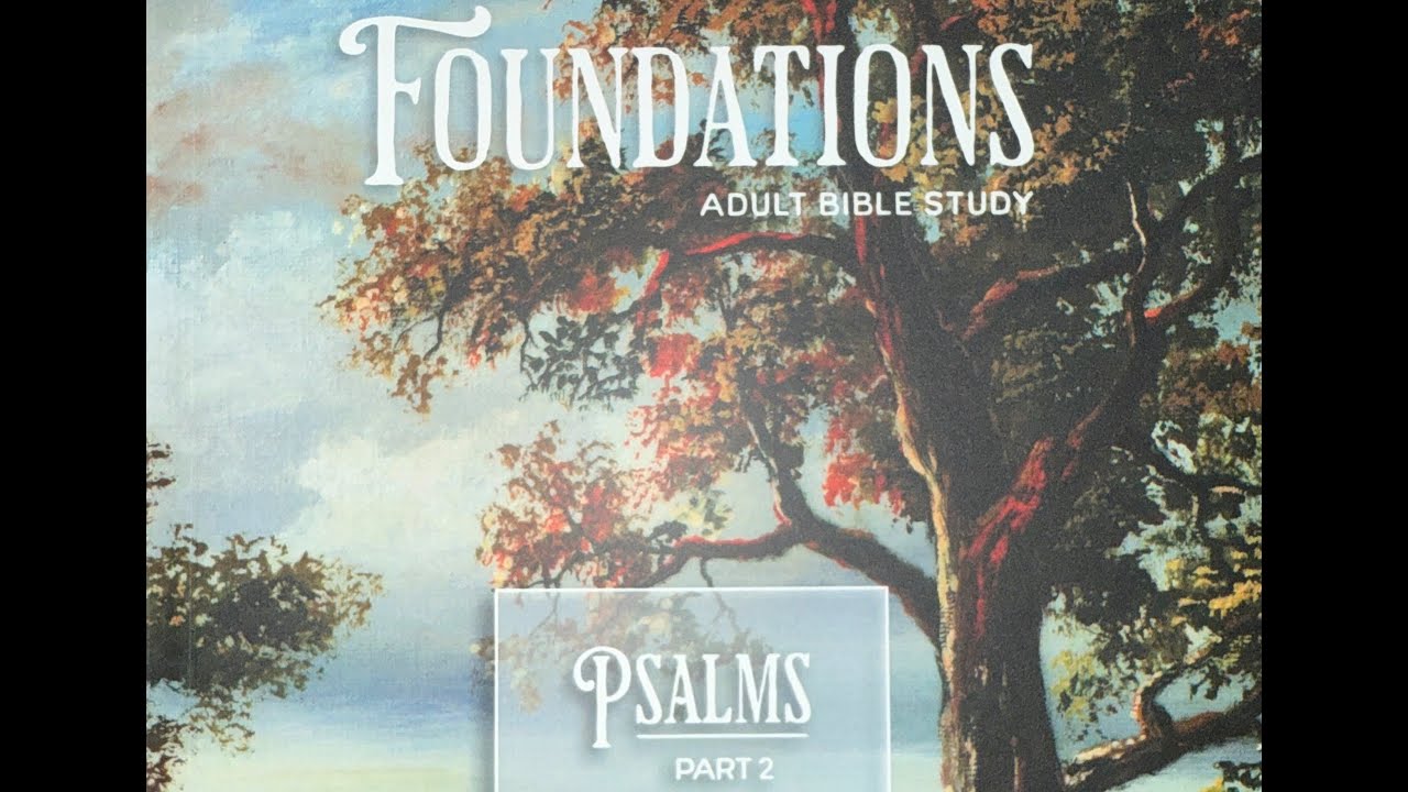 06-08-25 - AM Bible Class - Psalms (Part 2) - 2 - The Shadow of the ...