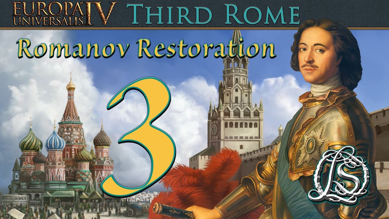 Europa Universalis 4: Third Rome - Romanov Restoration - 3 - YouTube