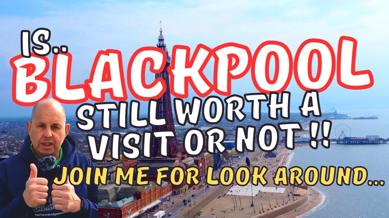 BLACKPOOL - Is it still worth a visit or not ! join me for a walk ...