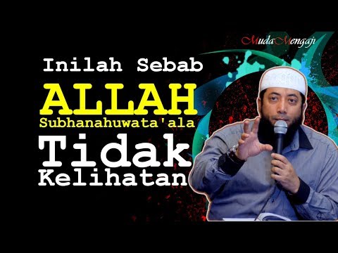 INILAH Sebab ALLAH Subhanahuwata'ala Tidak Kelihatan - Ustadz Khalid Basalamah (KhB)