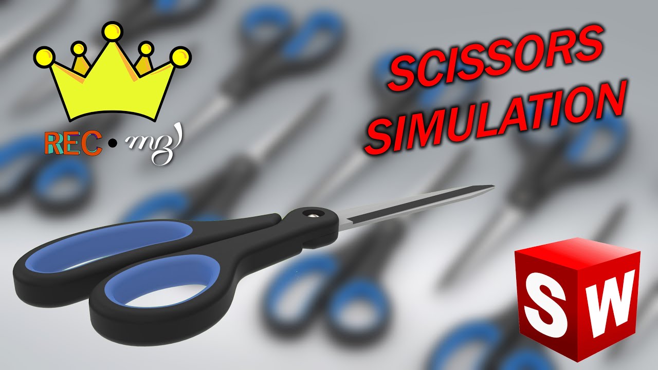 SolidWorks ~ Scissors Simulation [👑 REC mz 003] - YouTube