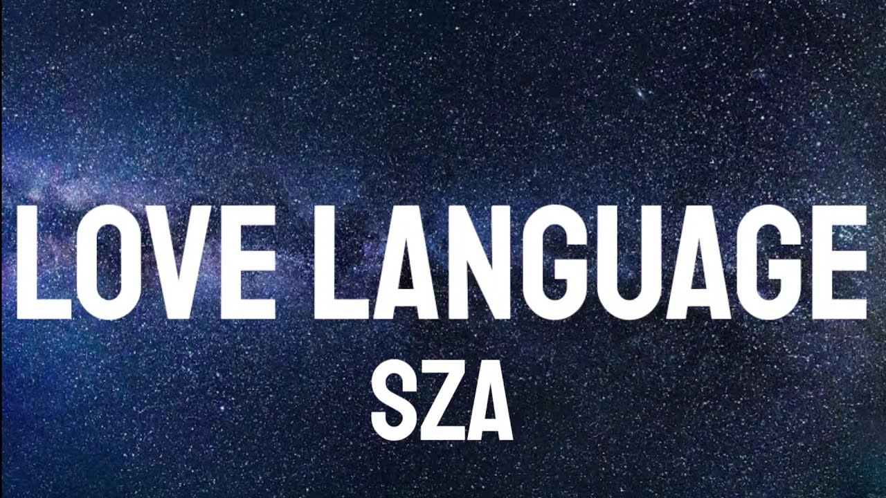 SZA - Love Language ( Lyrics ) I'm so on to you, still gone for you ...