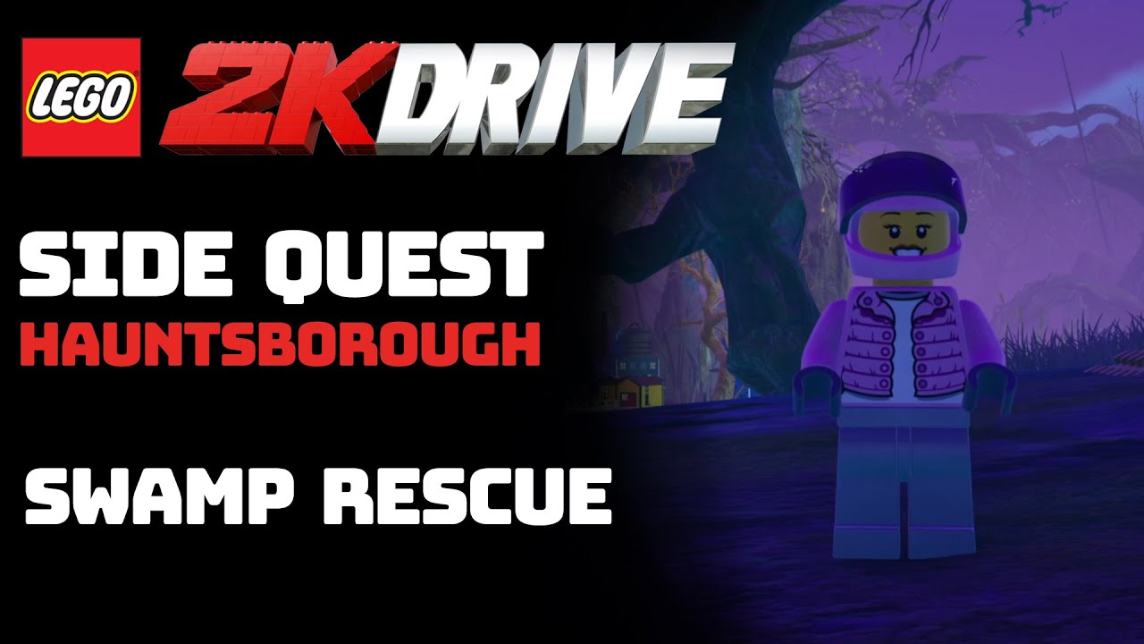 LEGO 2K Drive - Swamp Rescue || Quest Walkthrough (Hauntsborough) - YouTube