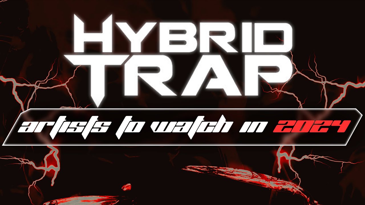 Hybrid Trap Artists To Watch In 2024 Mix! - YouTube