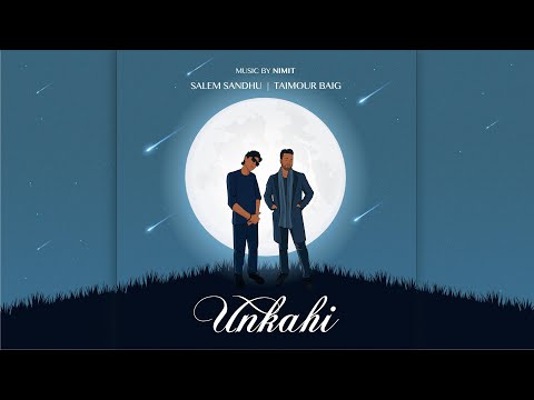 Unkahi - Salem Sandhu | Taimour Baig | Prod. Nimit