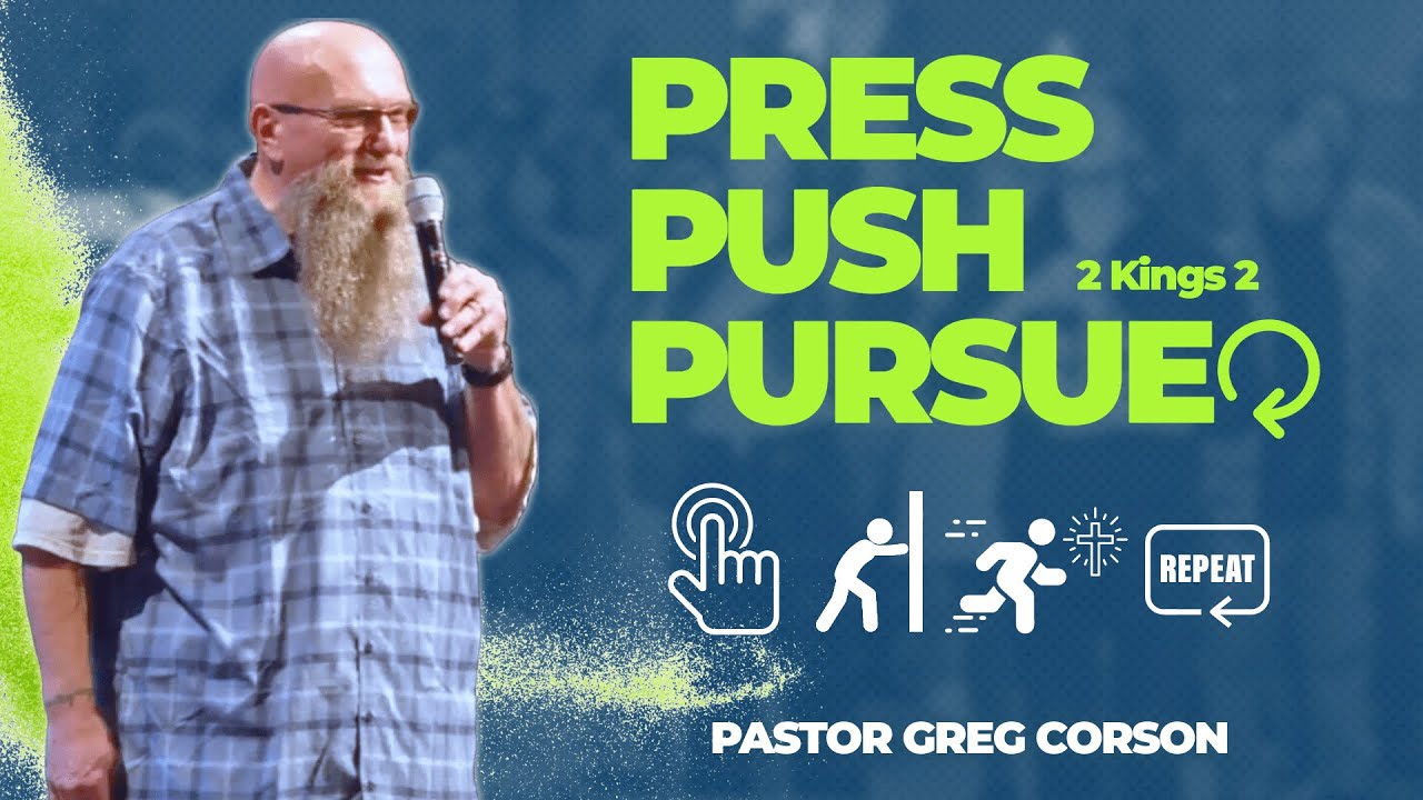 PRESS PUSH PURSUE | Pastor Greg Corson | Chestnut Assembly - YouTube