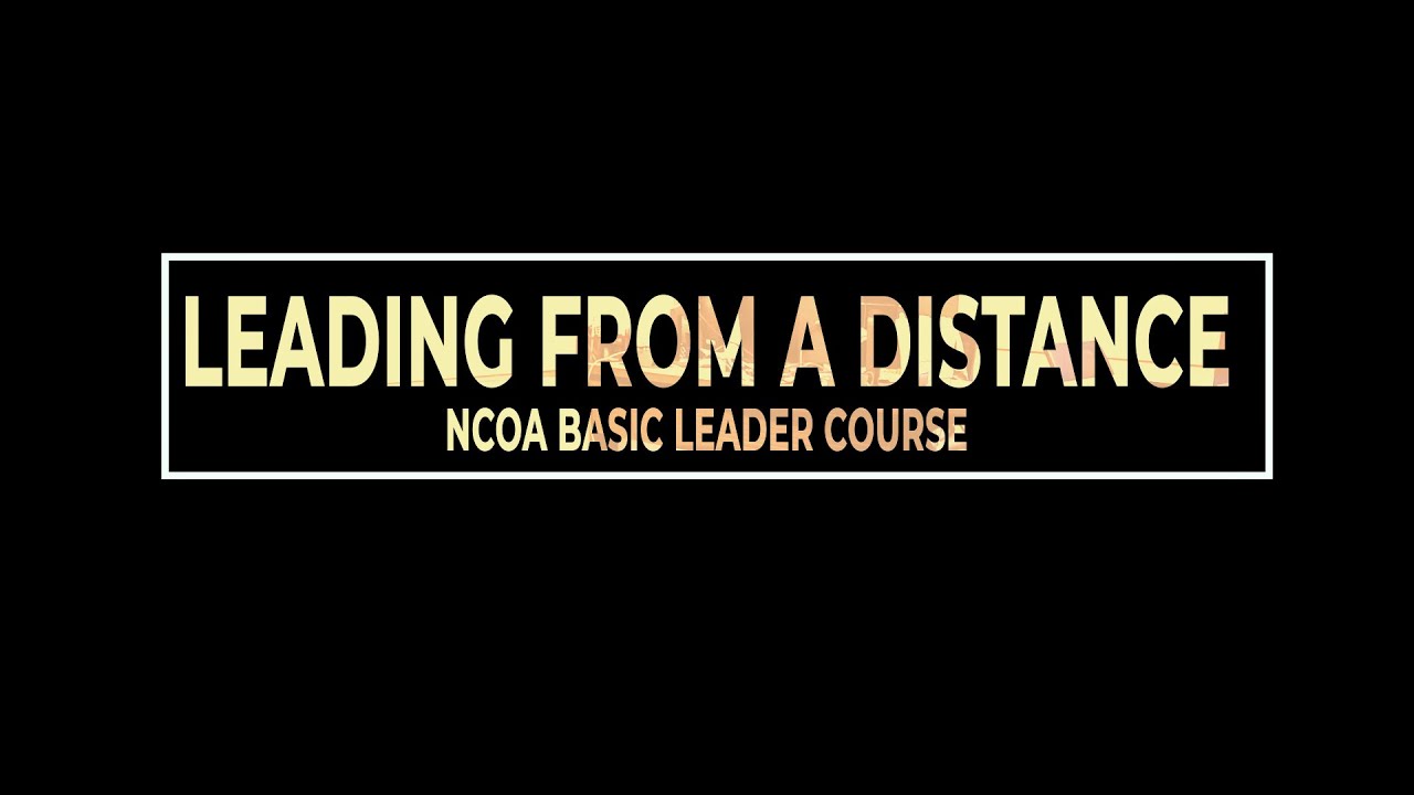 Leading From a Distance: NCOA Basic Leader Course - YouTube