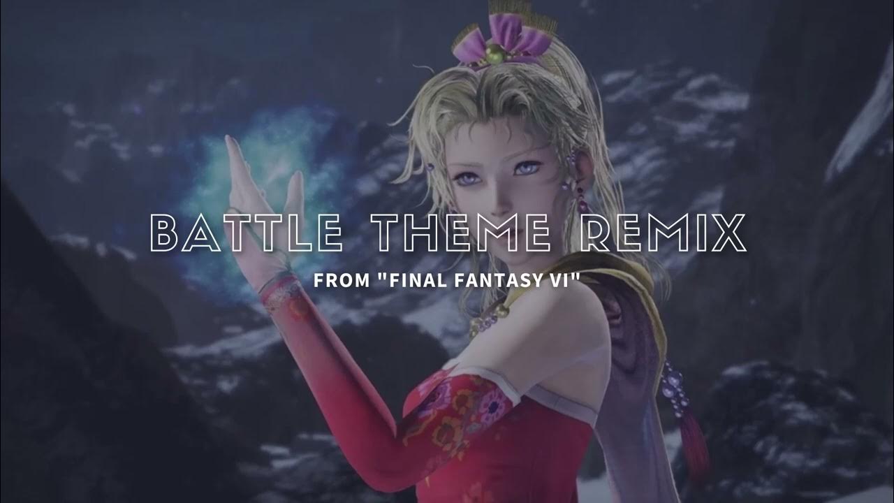 Final Fantasy VI - Battle Theme Remix - YouTube