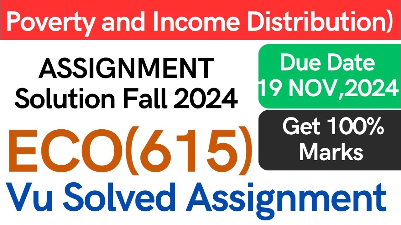 ECO615 Poverty and Income Distribution Assignments Fall 2024 Virtual University of Pakistan ...