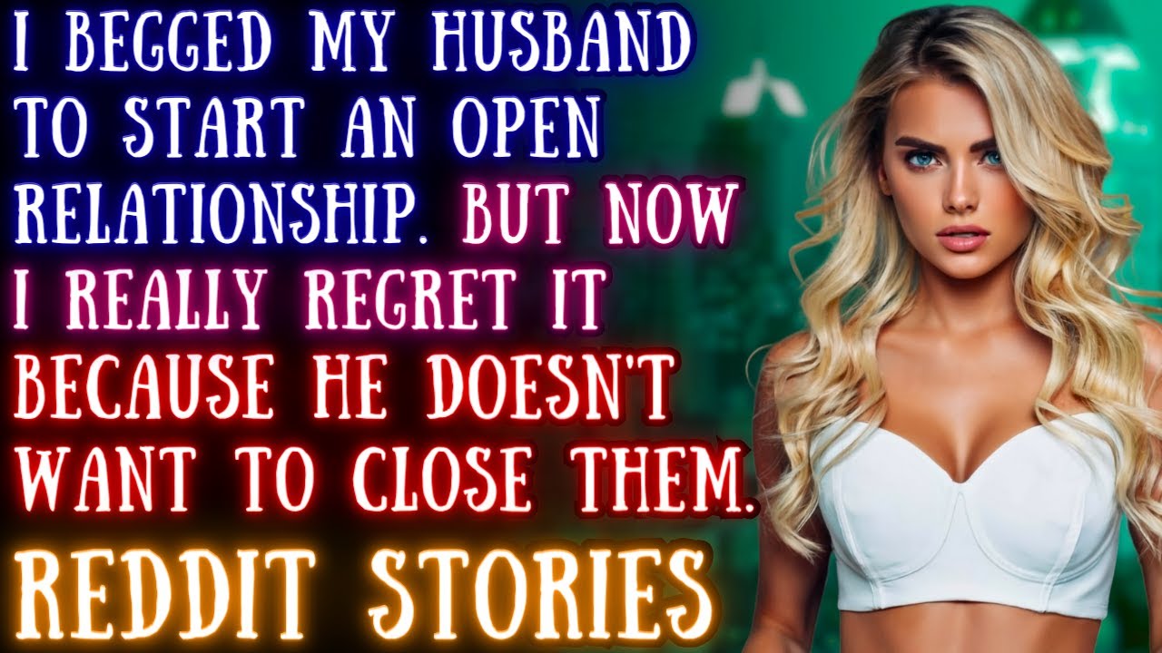 I Begged My Husband To Start An Open Relationship, Now He Doesn't Want To Close It | Open ...