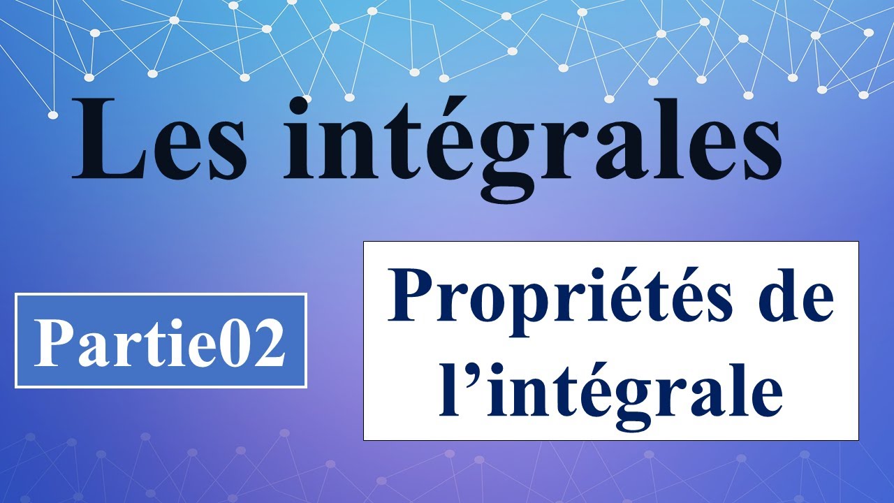 Utiliser les propriétés pour calculer une intégrale - YouTube